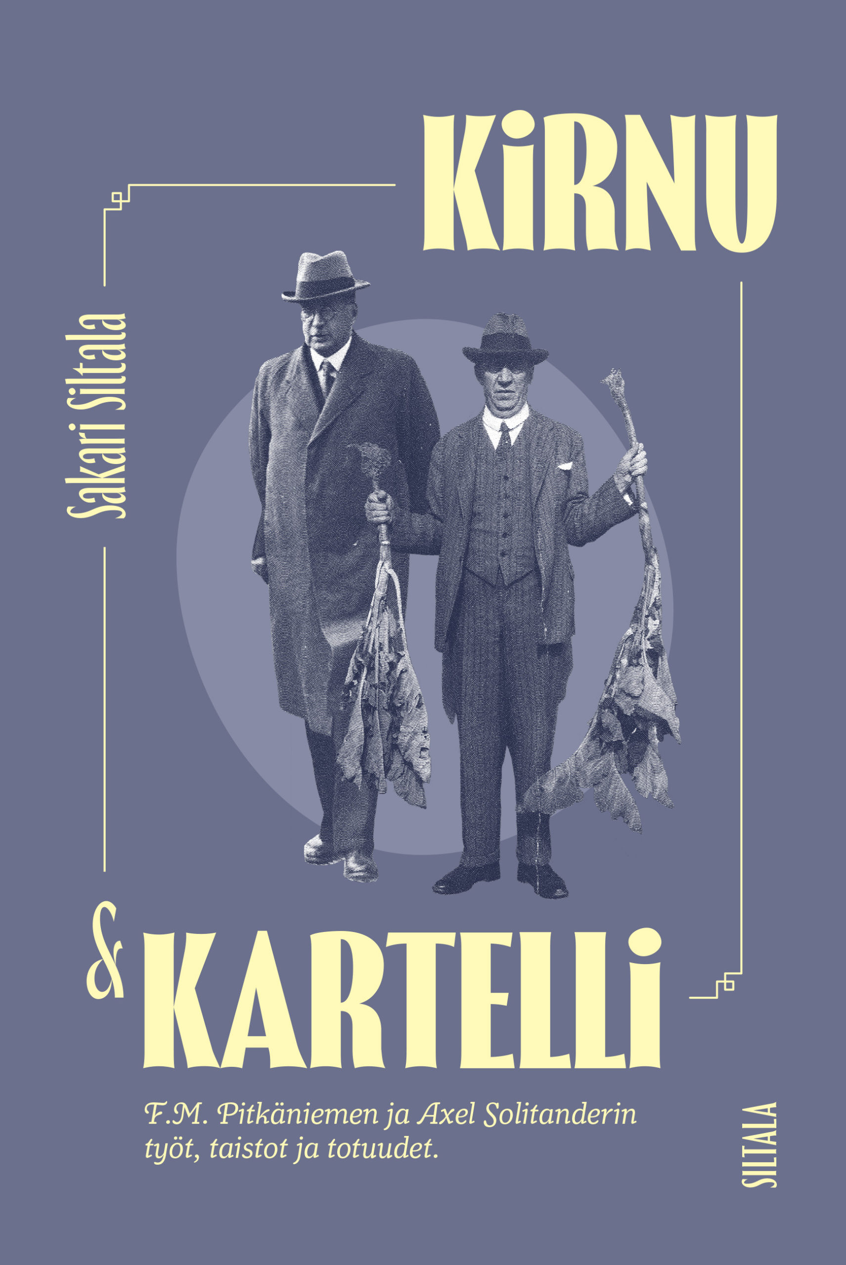 Kirnu ja kartelli by Sakari Siltala | Goodreads