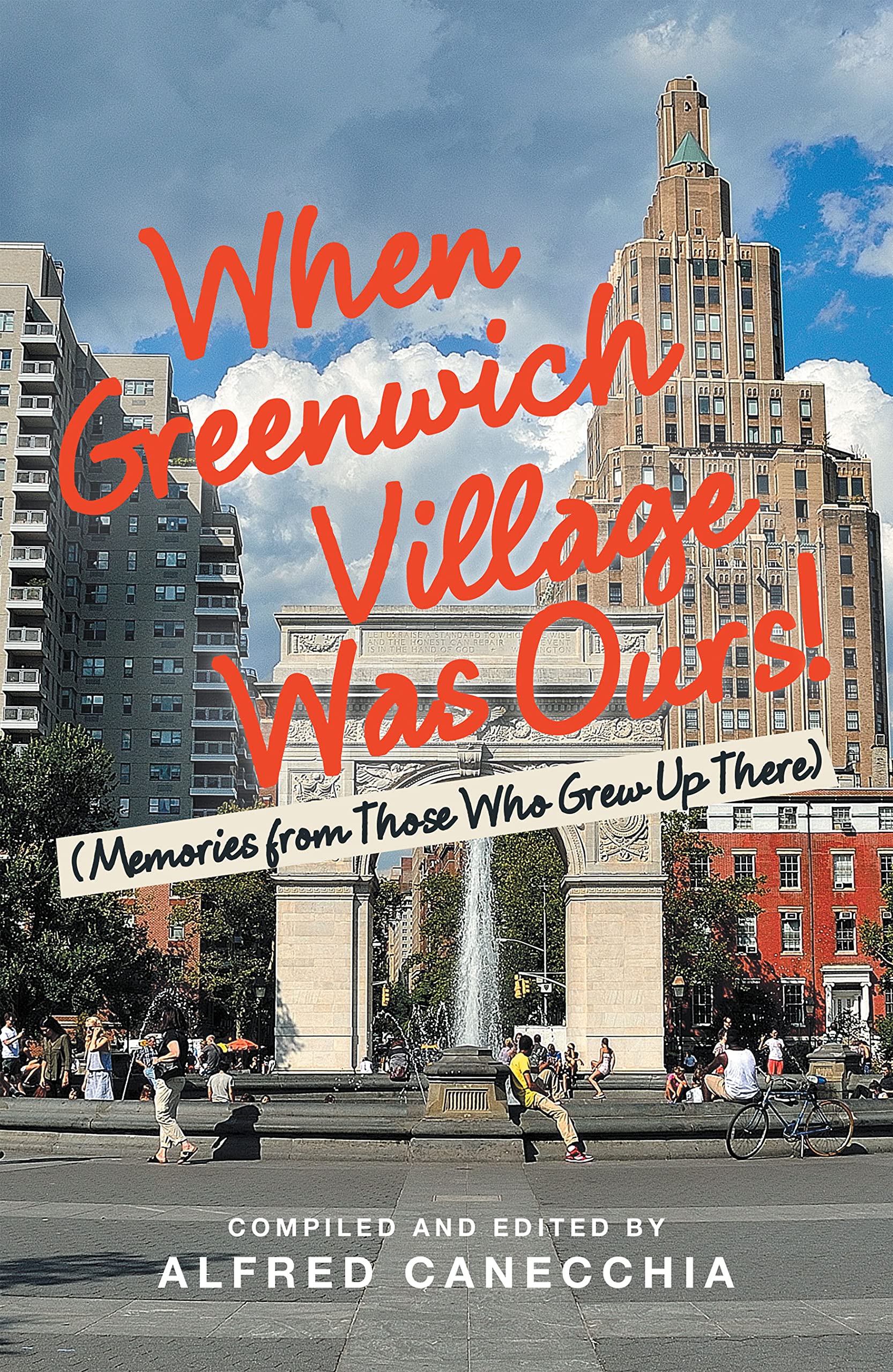 When Greenwich Village Was Ours!: by Alfred Canecchia | Goodreads