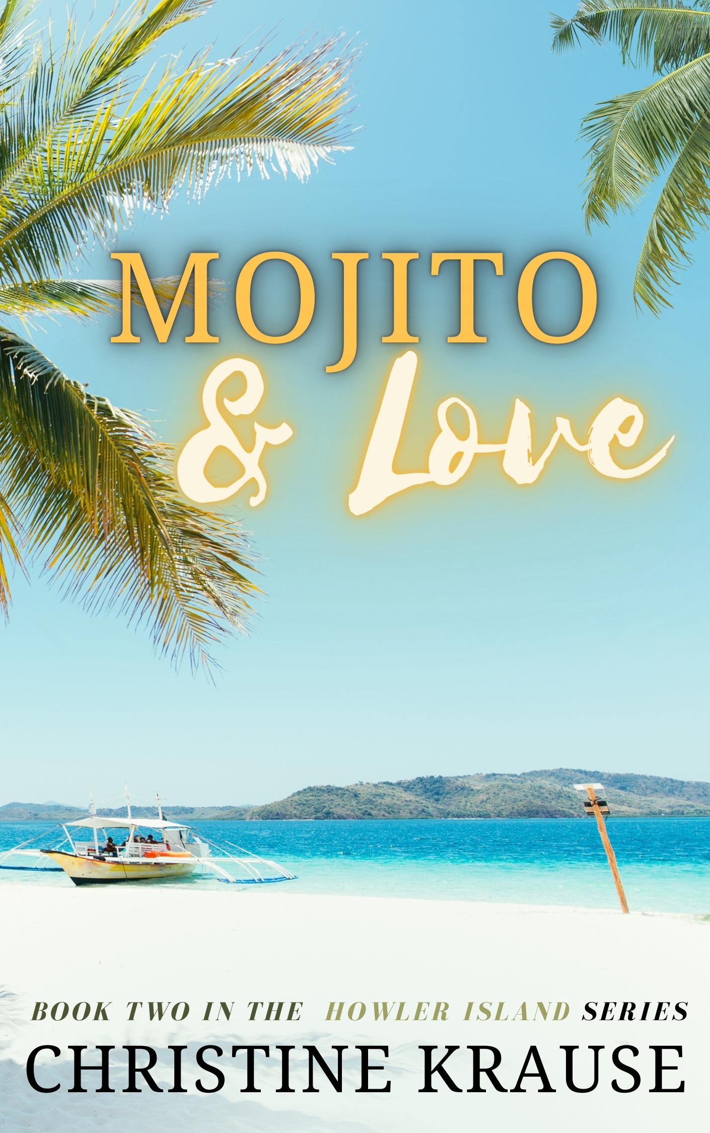 Mojito & Love (Howler Island #2) by Christine Krause | Goodreads