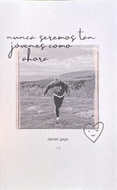 Nunca seremos tan jóvenes como ahora by Daniel Gago | Goodreads