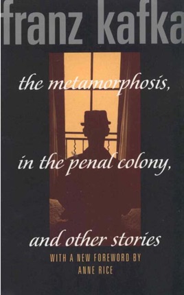The Metamorphosis, In the Penal Colony, and Other Stories by Franz ...
