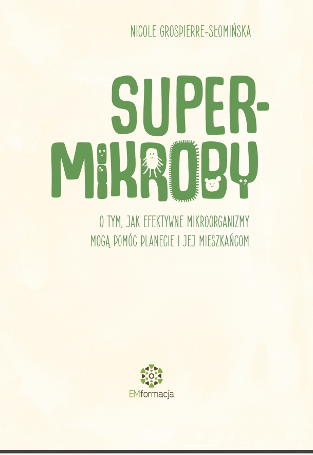 Super-mikroby – O tym, jak efektywne mikroorganizmy mogą pomóc planecie ...