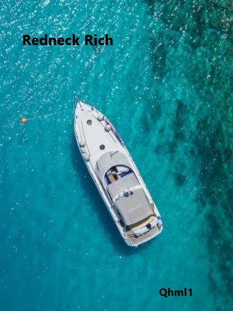 Redneck Rich by Qhml1 | Goodreads