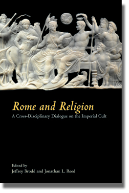 Rome and Religion: A Cross-Disciplinary Dialogue on the Imperial Cult ...