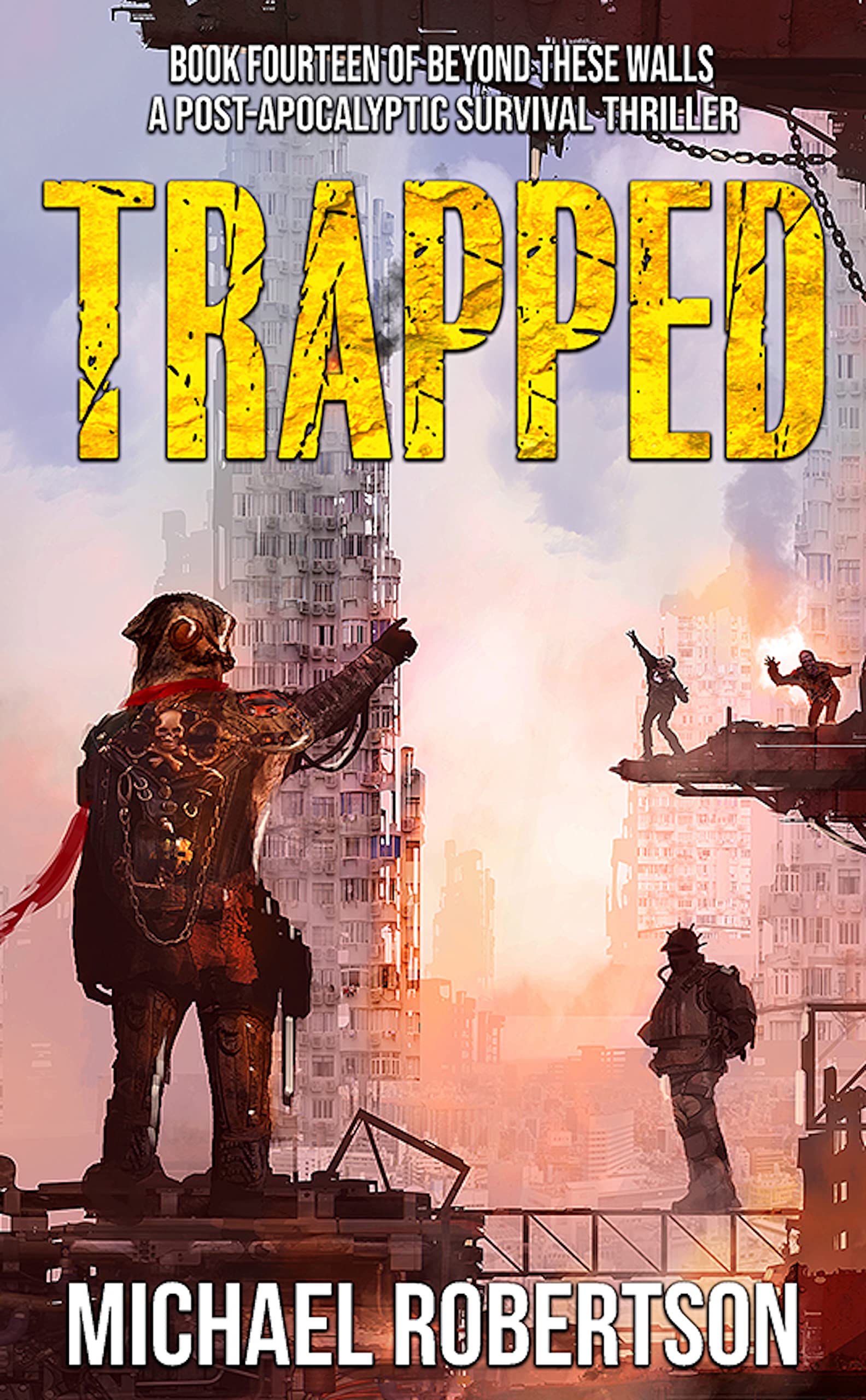 Trapped (Beyond These Walls #14) by Michael Robertson | Goodreads