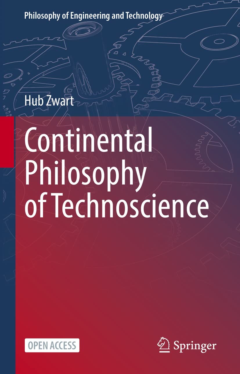 Continental Philosophy of Technoscience by Hub Zwart | Goodreads
