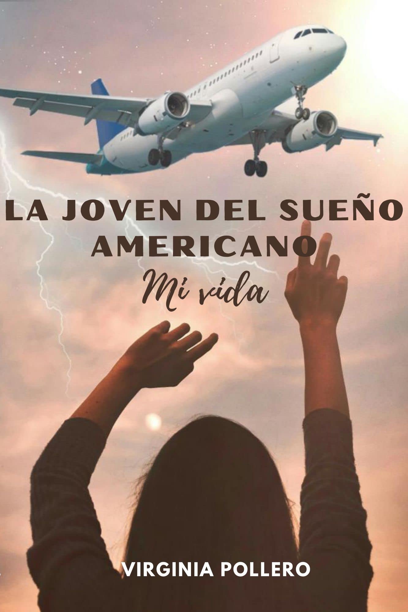 LA JOVEN DEL SUEÑO AMERICANO: MI VIDA by VIRGINIA POLLERO | Goodreads