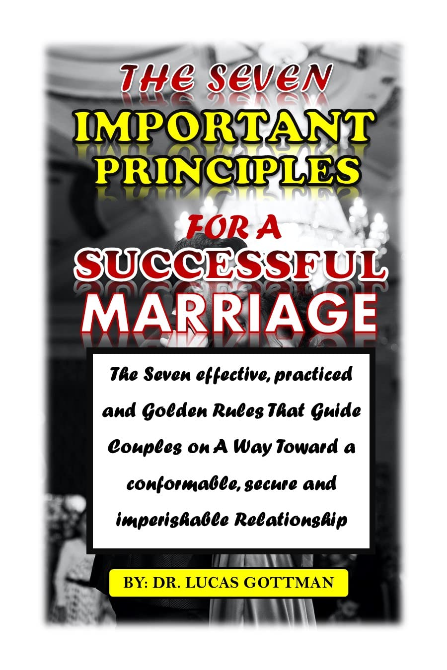 THE SEVEN IMPORTANT PRINCIPLES FOR A SUCCESSFUL MARRIAGE: The Seven ...