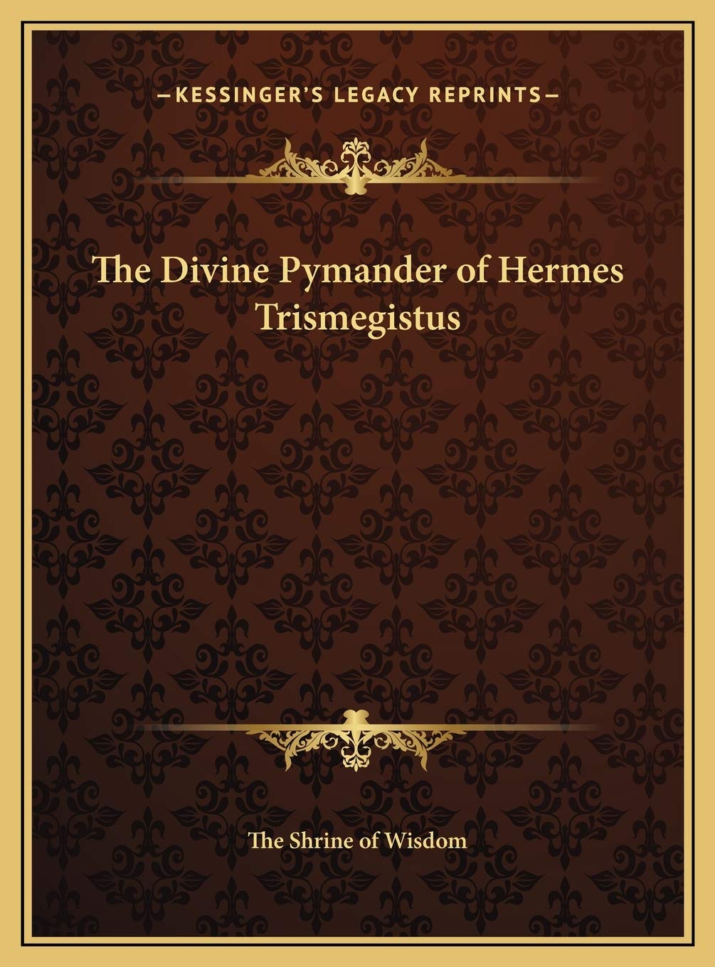 The Divine Pymander of Hermes Trismegistus by The Shrine of Wisdom ...
