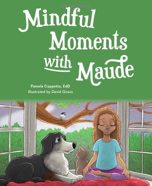 Mindful Moments with Maude by Pamela Cappetta EdD | Goodreads