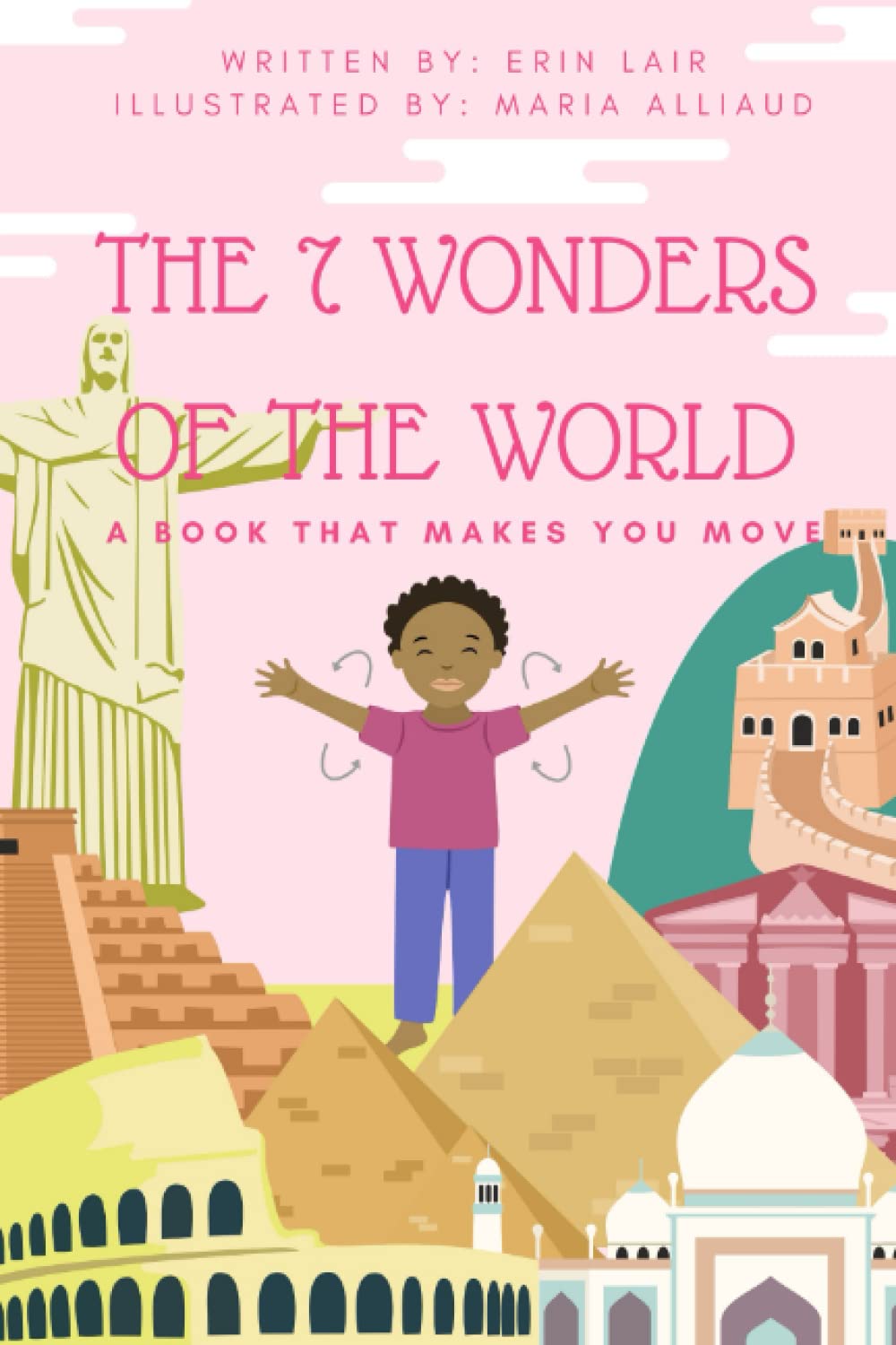 7 Wonders of the World: A Book That Makes You Move by Erin Lair | Goodreads
