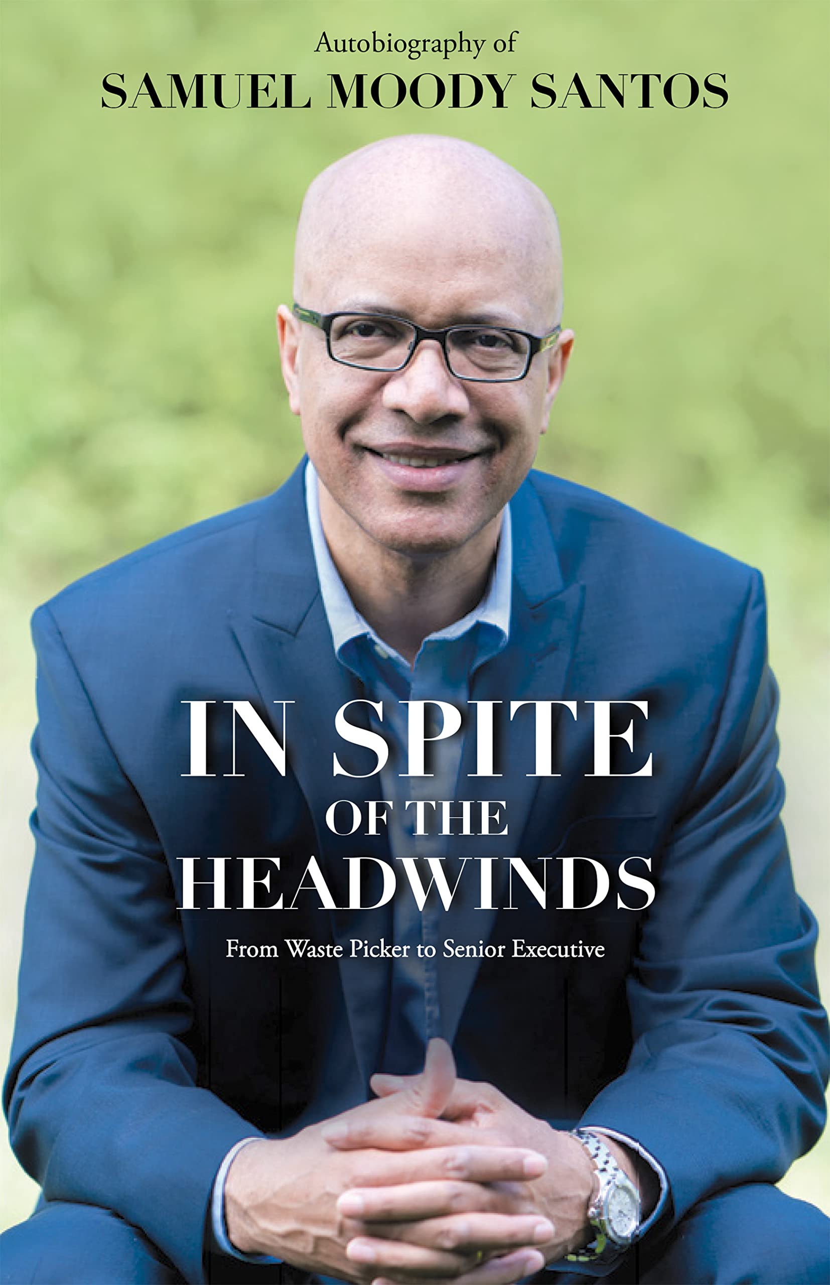 In Spite of the Headwinds: From Waste Picker to Senior Executive by ...