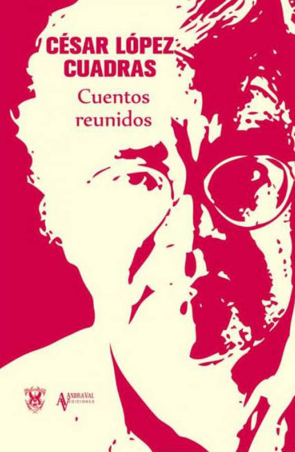 Cuentos reunidos by César López Cuadras | Goodreads