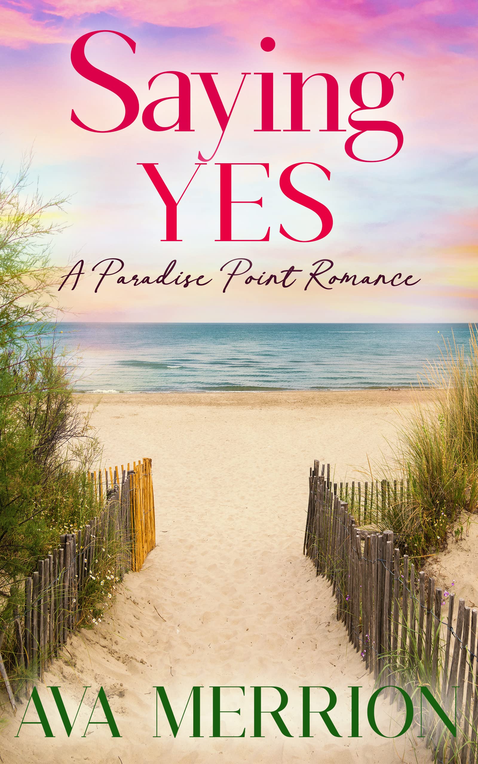 Saying Yes (Paradise Point Book 4) by Ava Merrion | Goodreads
