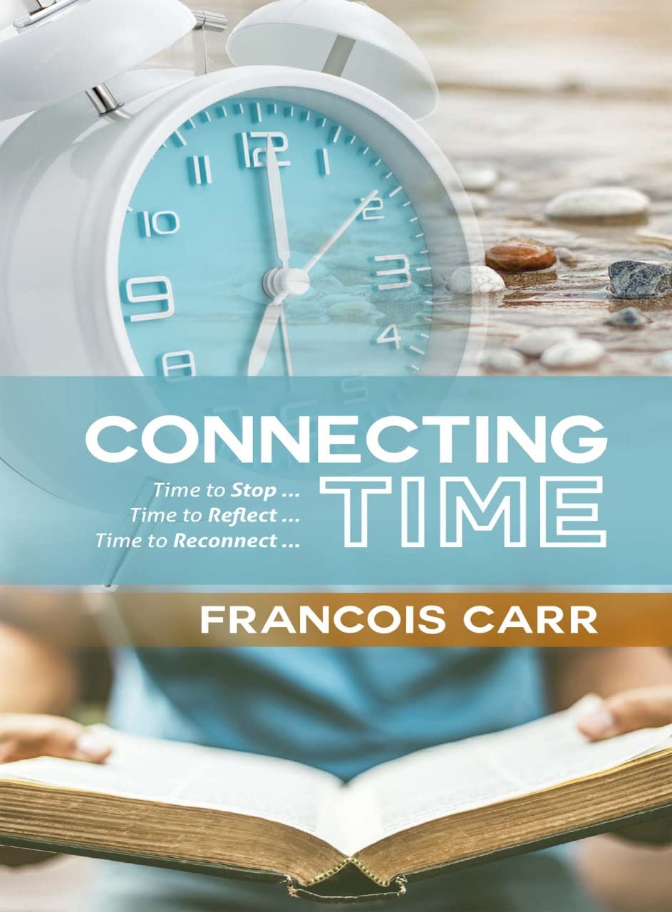 Connecting Time : Time to Stop Time to Reflect Time to Reconnect by ...