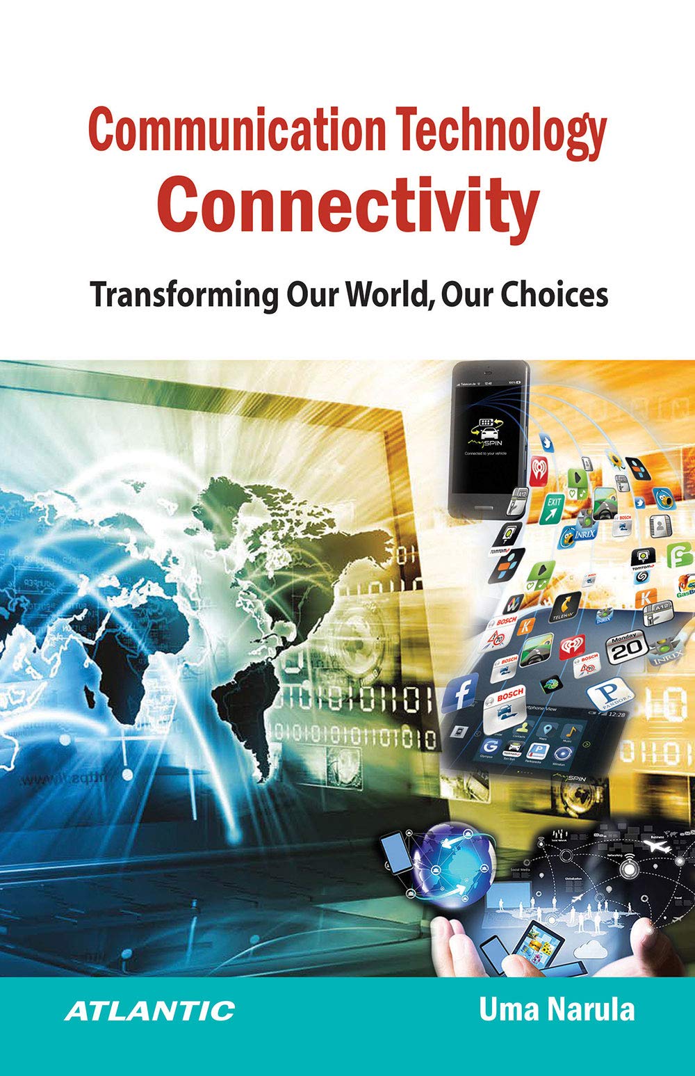 Communication Technology Connectivity: Transforming Our World, Our ...
