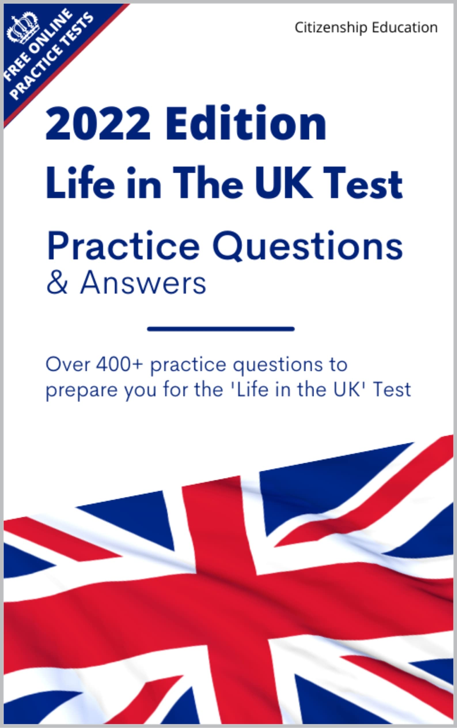 Life in the UK Test Practice Questions and Answers 2022 Edition : Pass ...