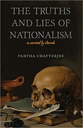 TRUTHS AND LIES OF NATIONALISM, THE (PB) by Partha Chatterjee | Goodreads