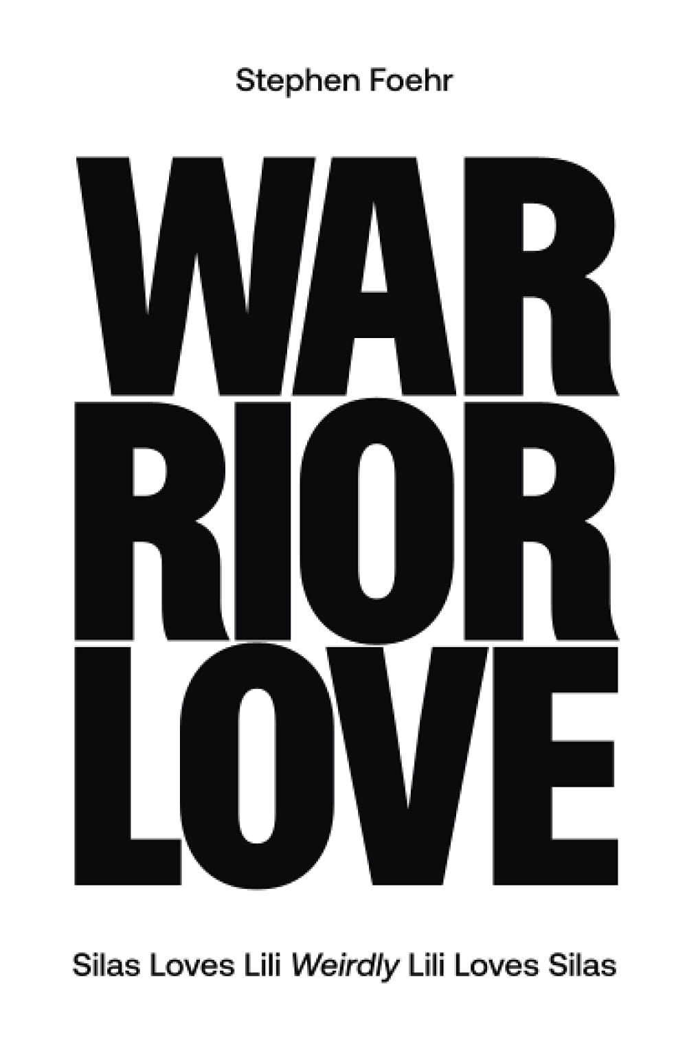 Warrior Love: Silas Loves Lili Weirdly Lili Loves Silas by Stephen ...