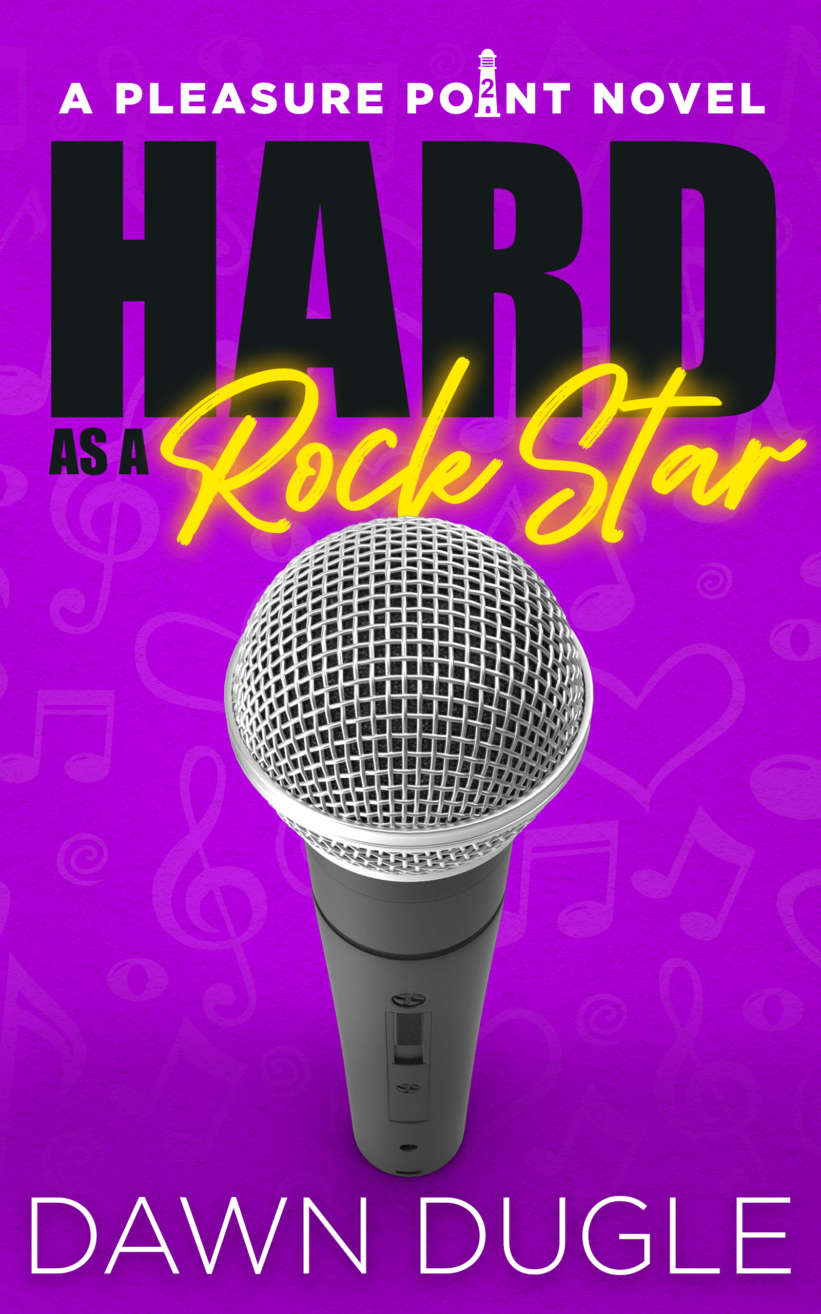 Hard as a Rock Star (Pleasure Point #2) by Dawn Dugle | Goodreads