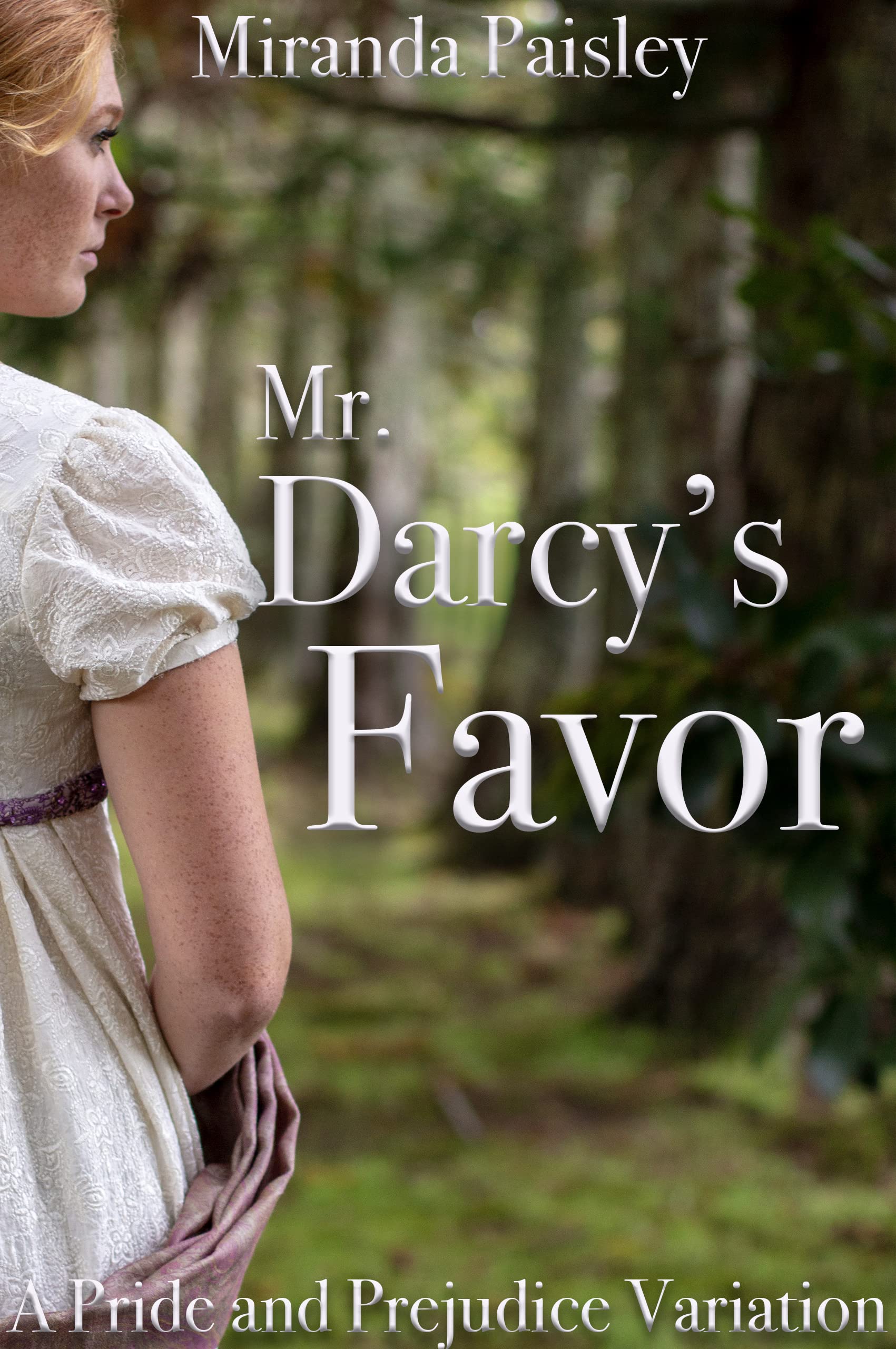 Mr. Darcy's Favor: A Pride and Prejudice Variation by Miranda Paisley | Goodreads