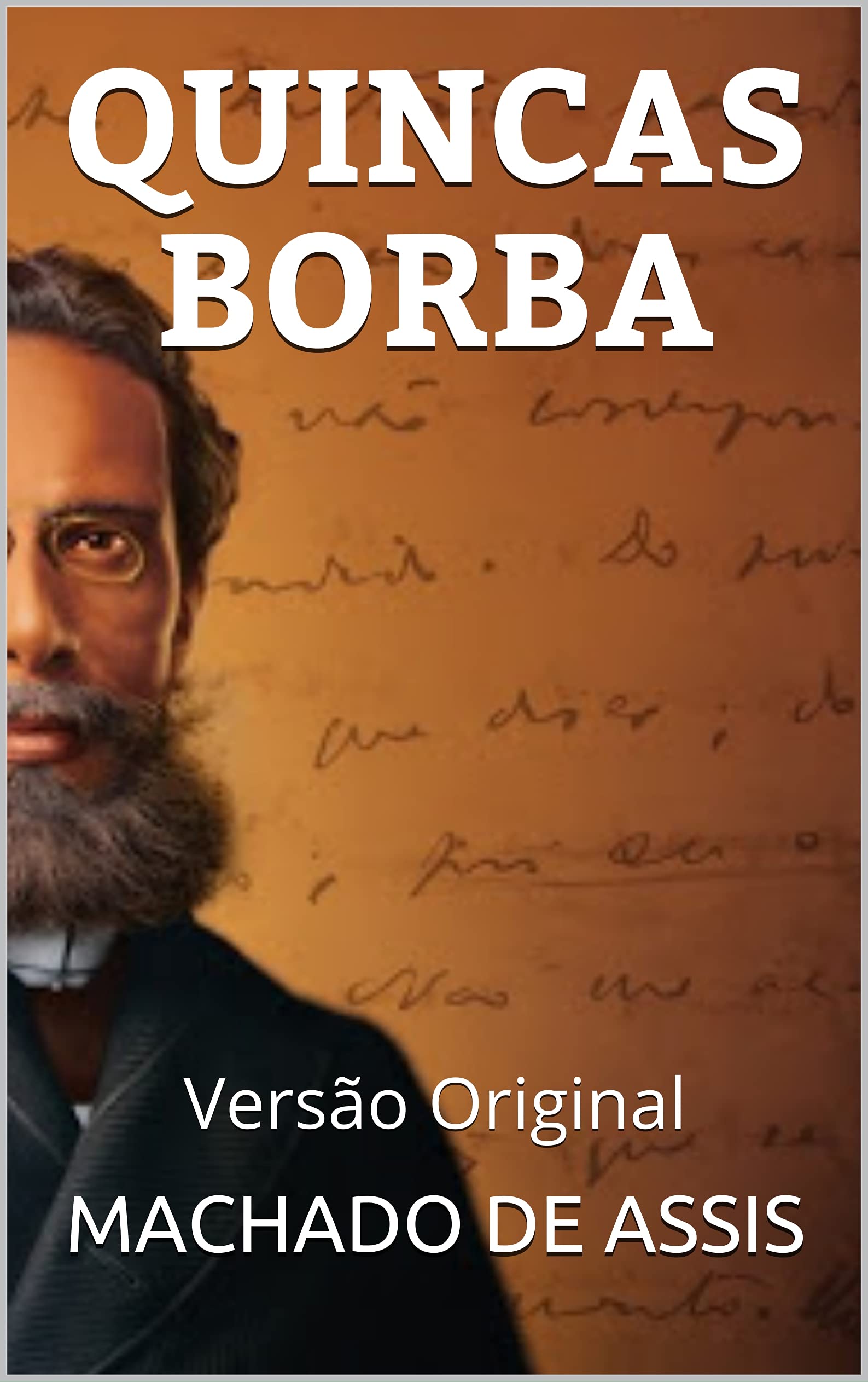 QUINCAS BORBA: Versão Original by Machado de Assis | Goodreads