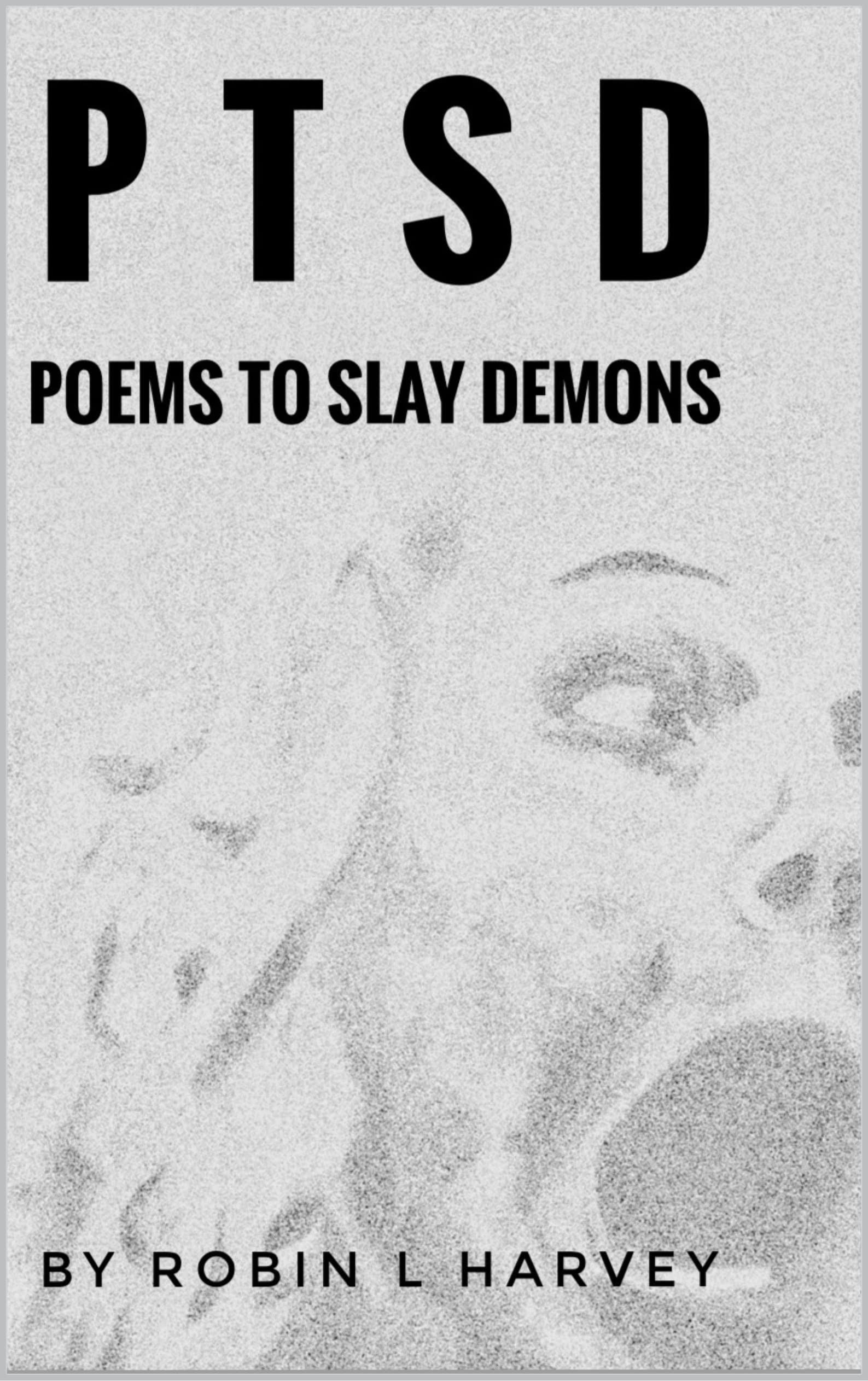 PTSD Poems to Slay Demons by Robin L Harvey | Goodreads