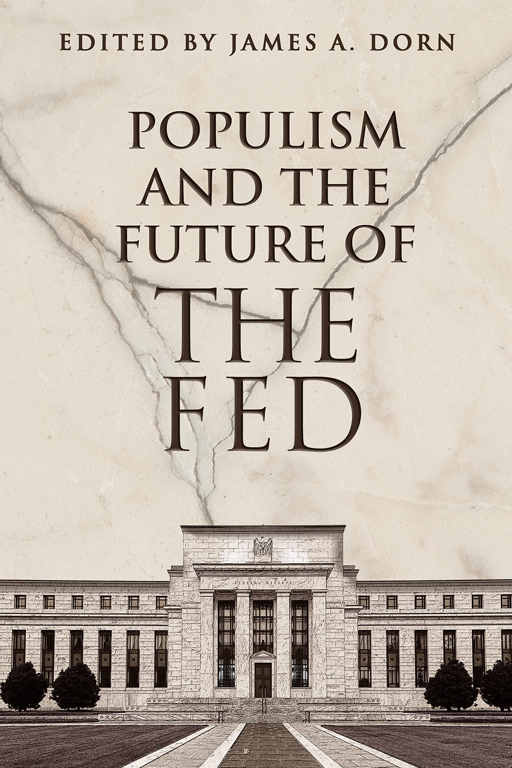 Populism and the Future of the Fed by James A. Dorn | Goodreads