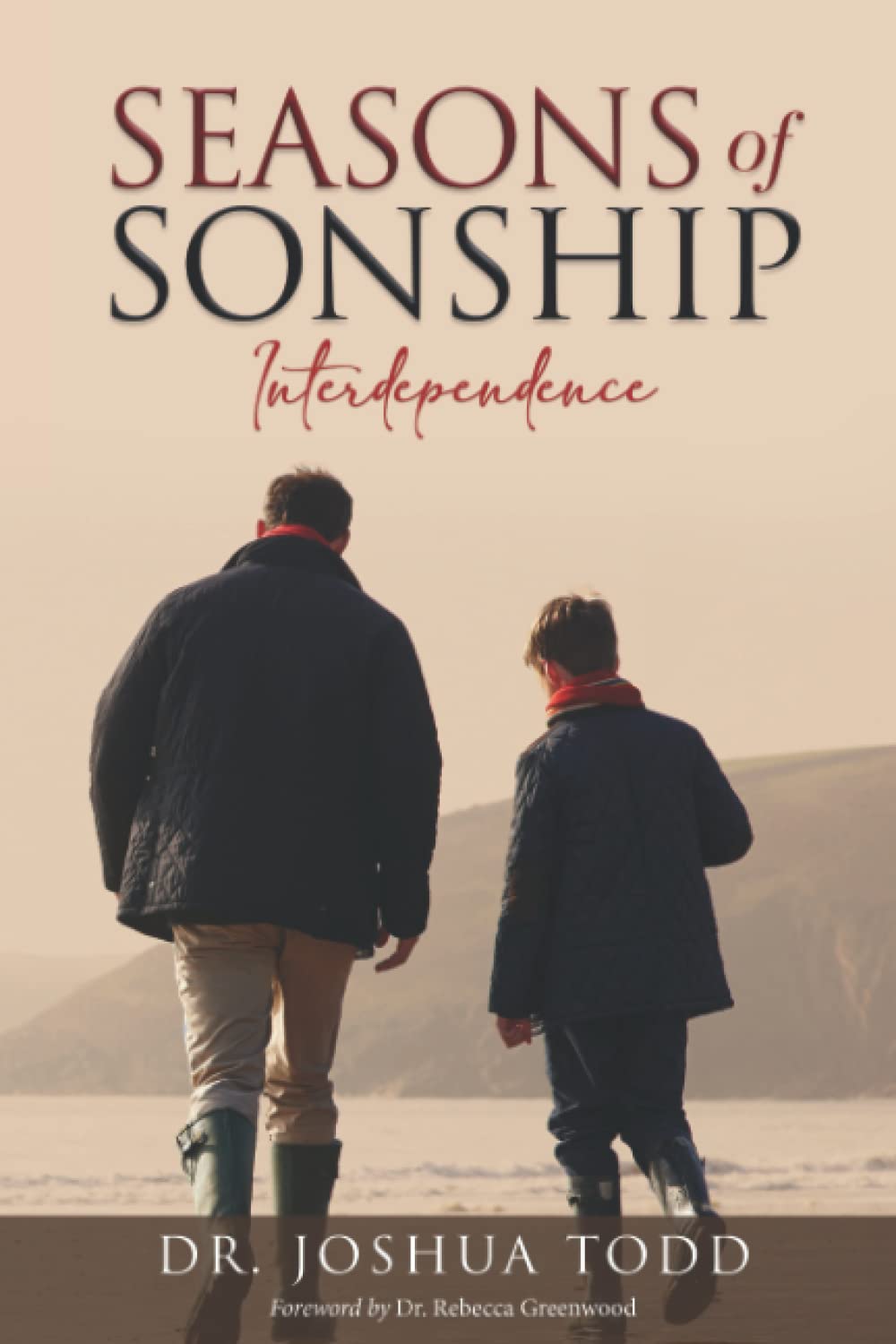 Seasons of Sonship: Interdependence by Dr Joshua F Todd | Goodreads