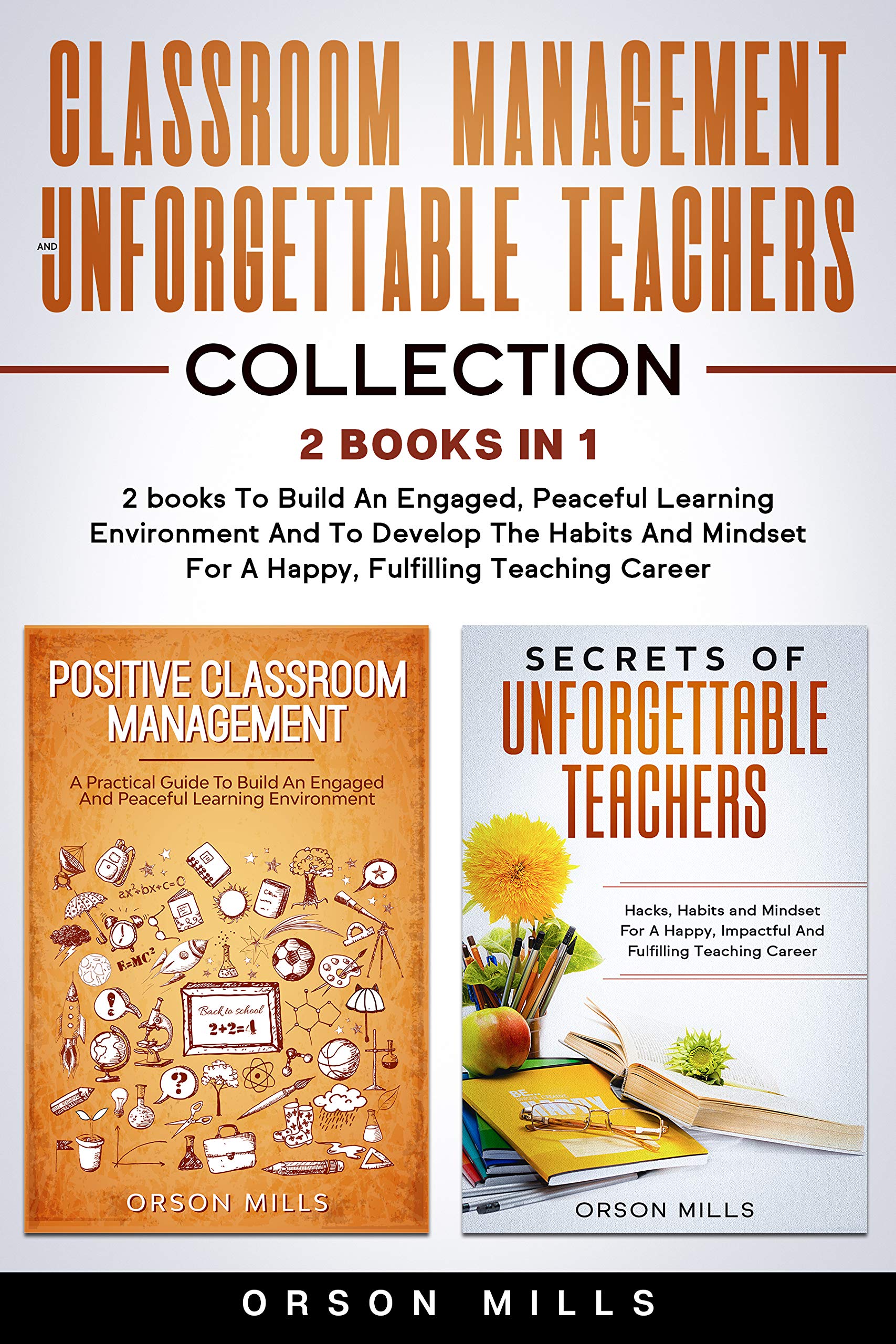 Classroom Management And Unforgettable Teachers Collection: 2 Books To ...