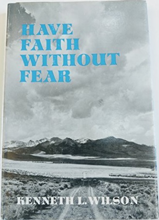 Have Faith Without Fear by Kenneth Wilson | Goodreads