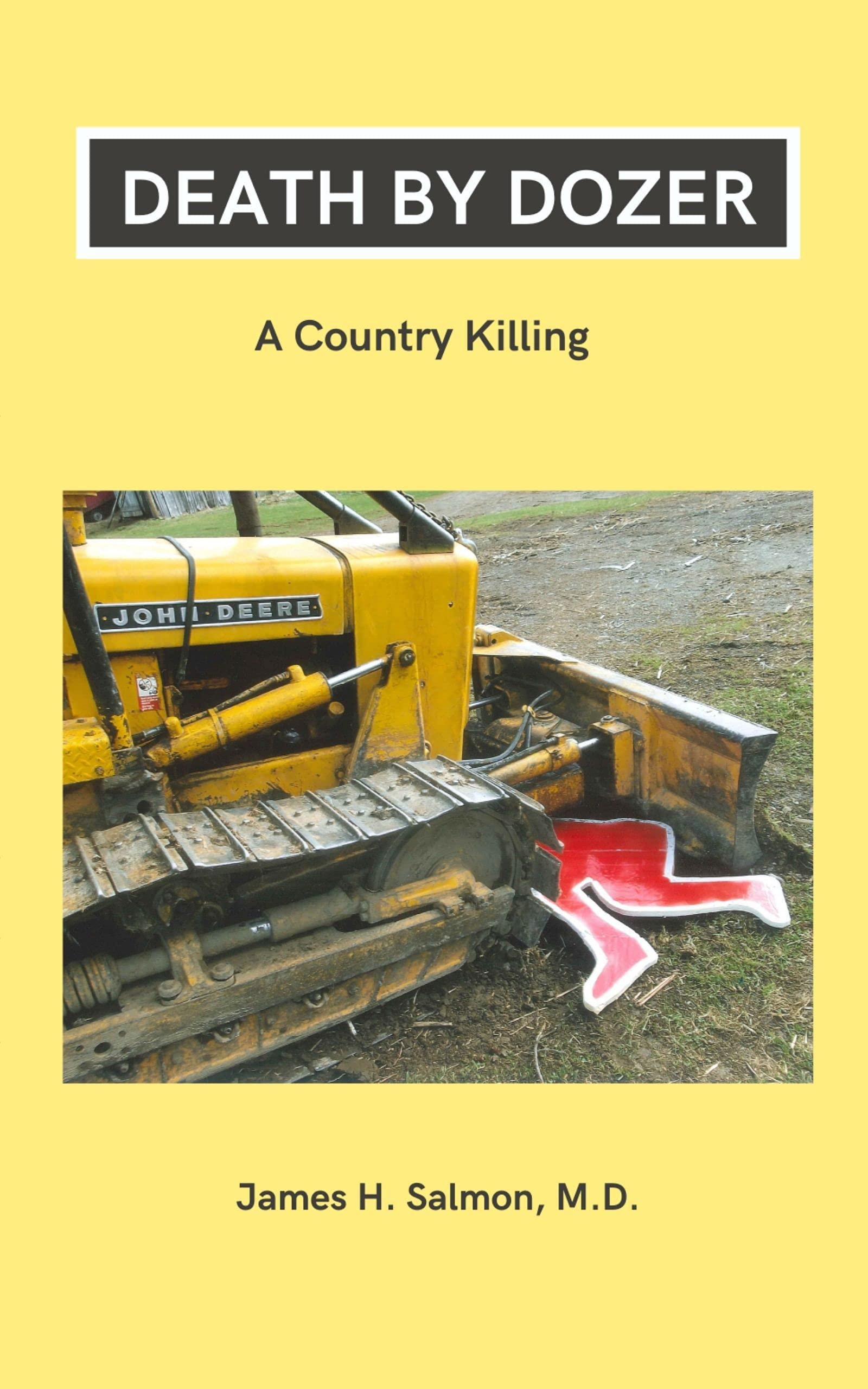 DEATH BY DOZER: A COUNTRY KILLING A MYSTERY WITH THEOLOGICAL THOUGHTS ...