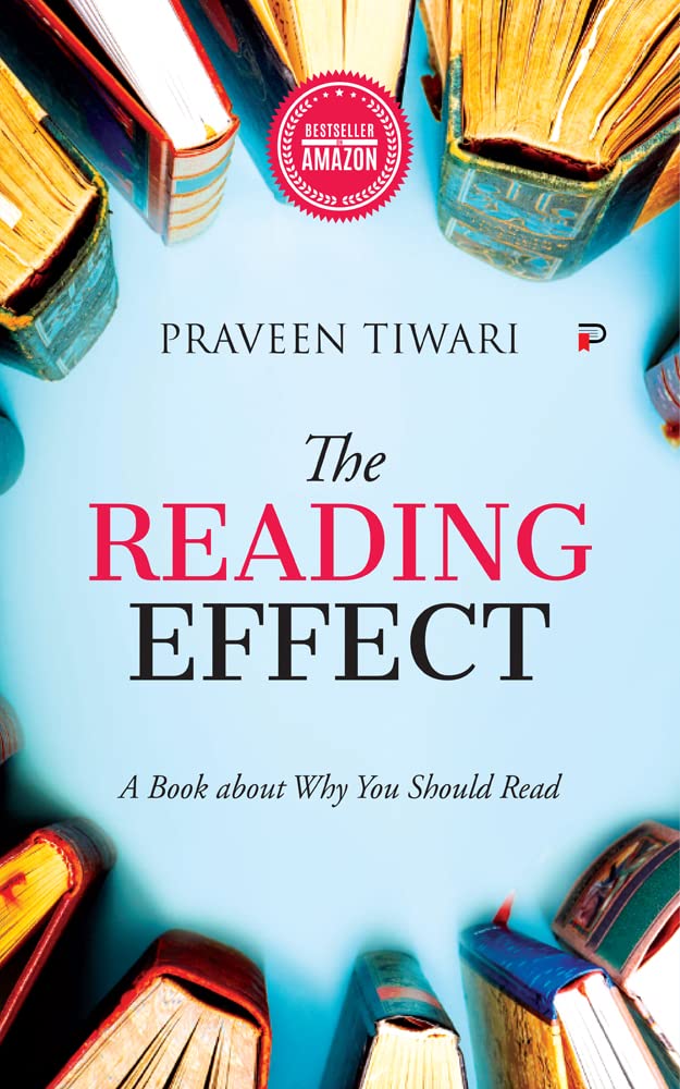 The Reading Effect: A Book about Why You Should Read by Praveen Tiwari ...
