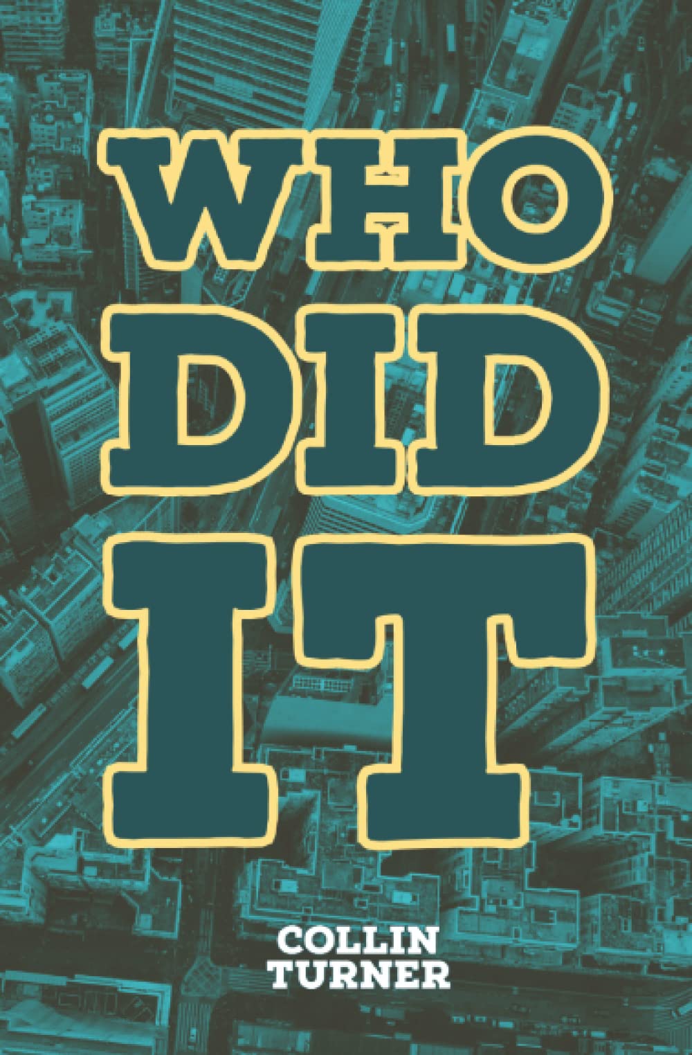 Who Did It by Collin Turner | Goodreads