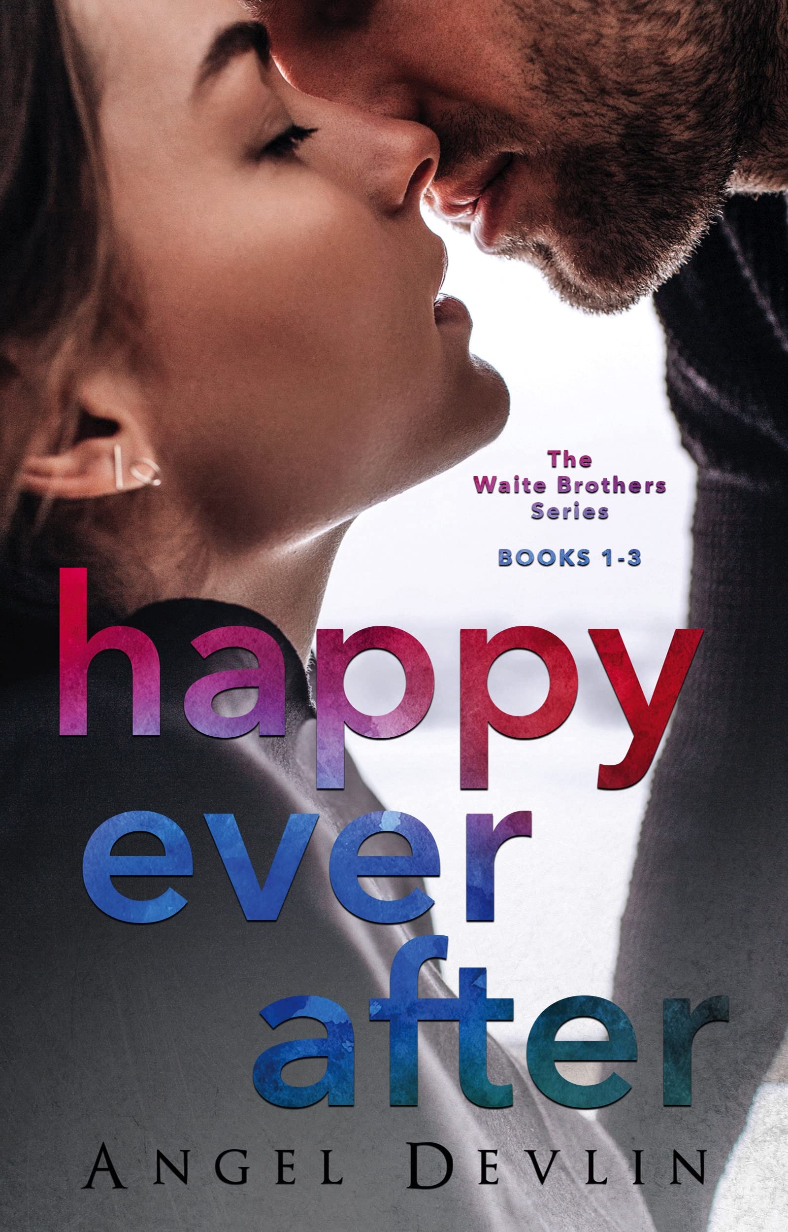 Happy Ever After : The Waite Brothers Series: Books 1-3 by Angel Devlin ...