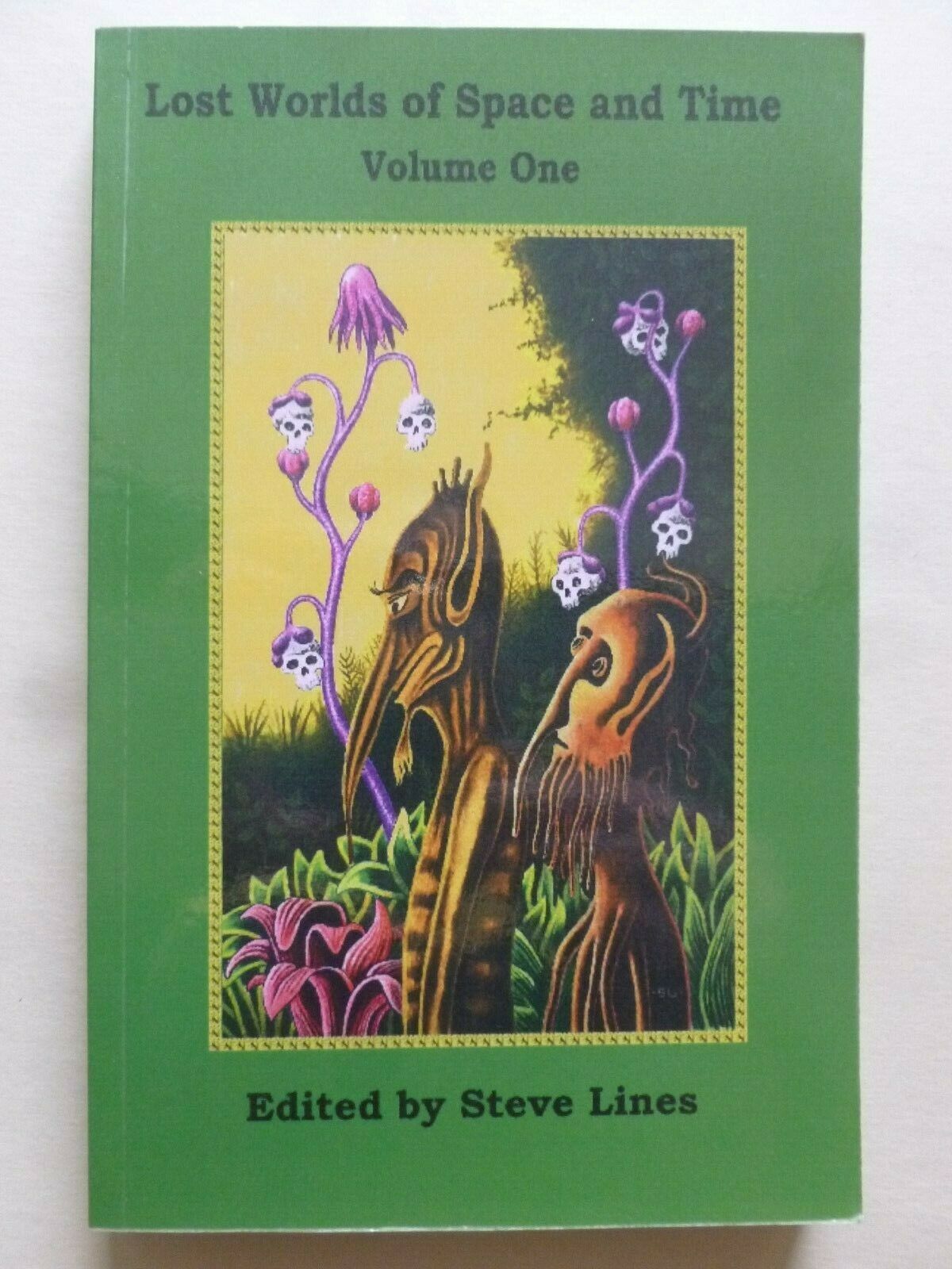 Lost Worlds of Space and Time Volume One by Steve Lines | Goodreads