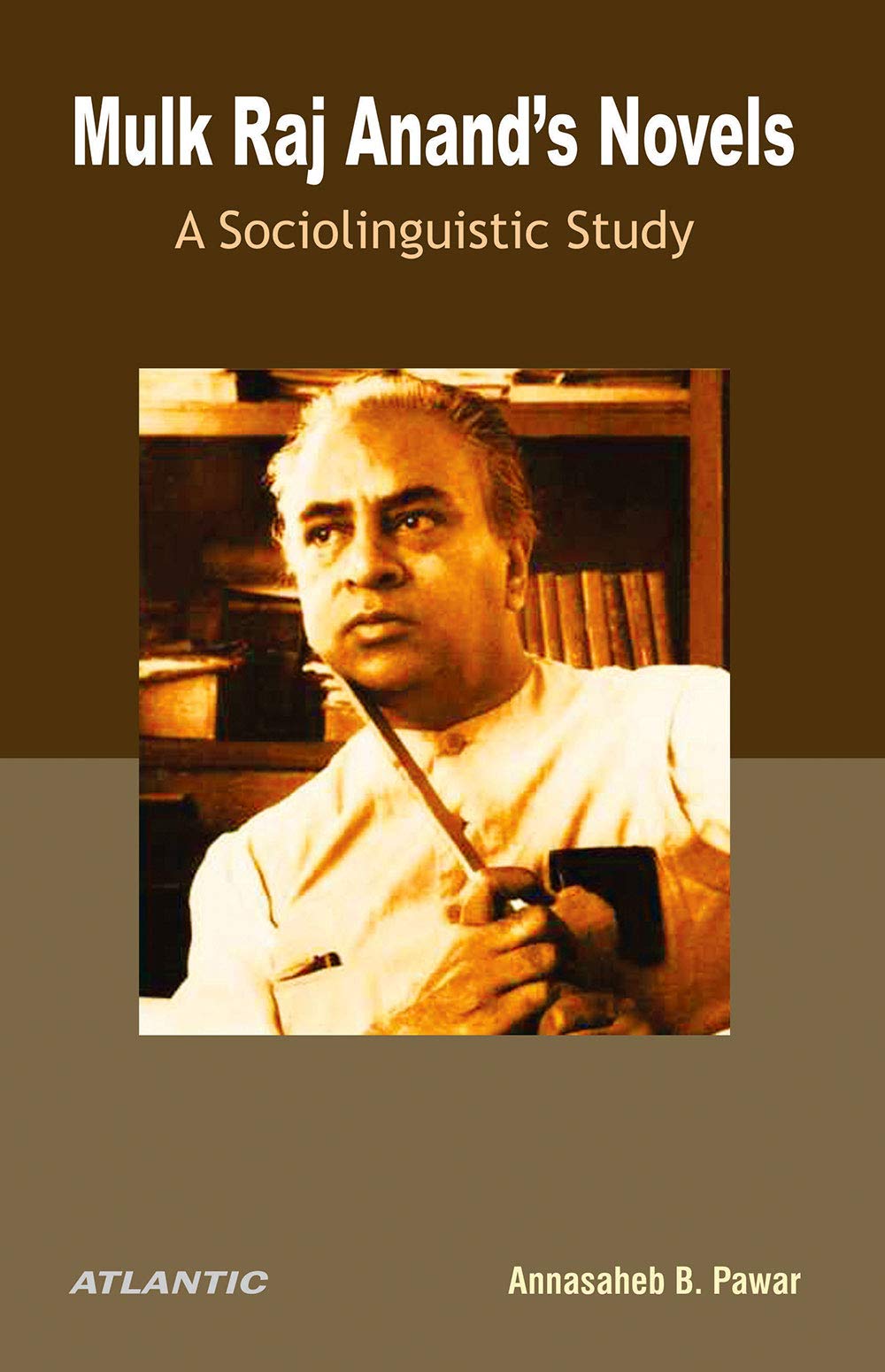 Mulk Raj Anand's Novels: A Sociolinguistic Study by Annasaheb B. Pawar ...