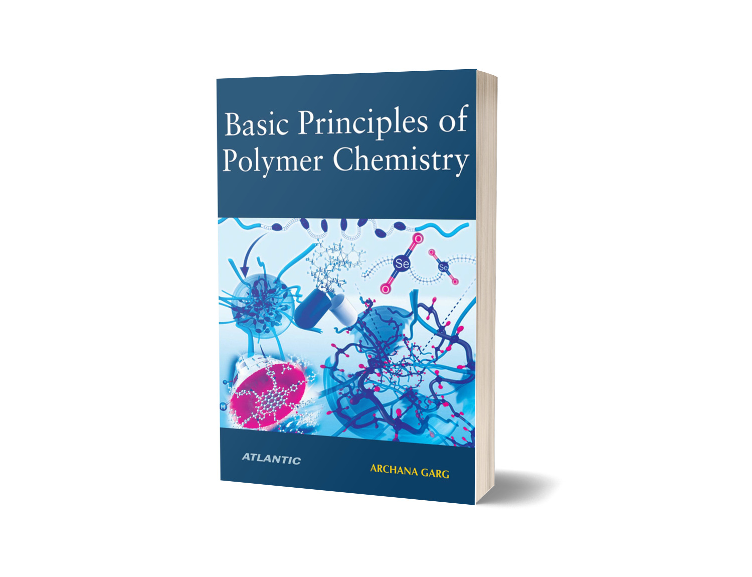 Basic Principles Of Polymer Chemistry (PB) by Archana Garg | Goodreads