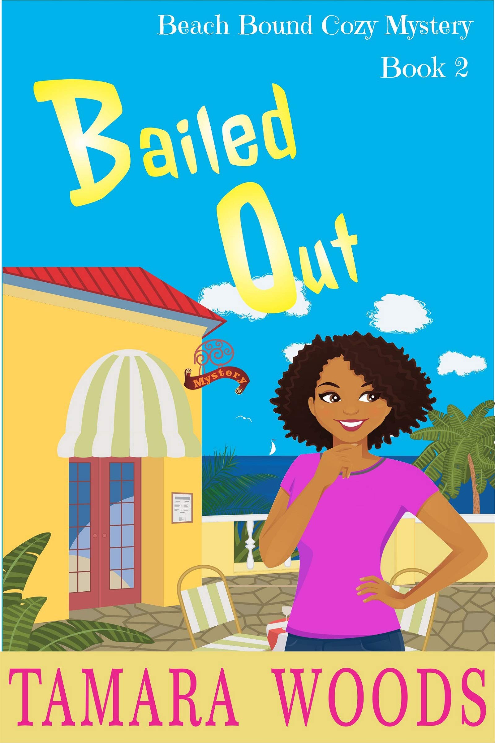 Bailed Out (Beach Bound Cozy Mystery Book 2) by Tamara Woods | Goodreads