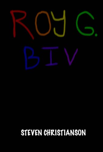 Roy G. Biv by Steven Christianson | Goodreads