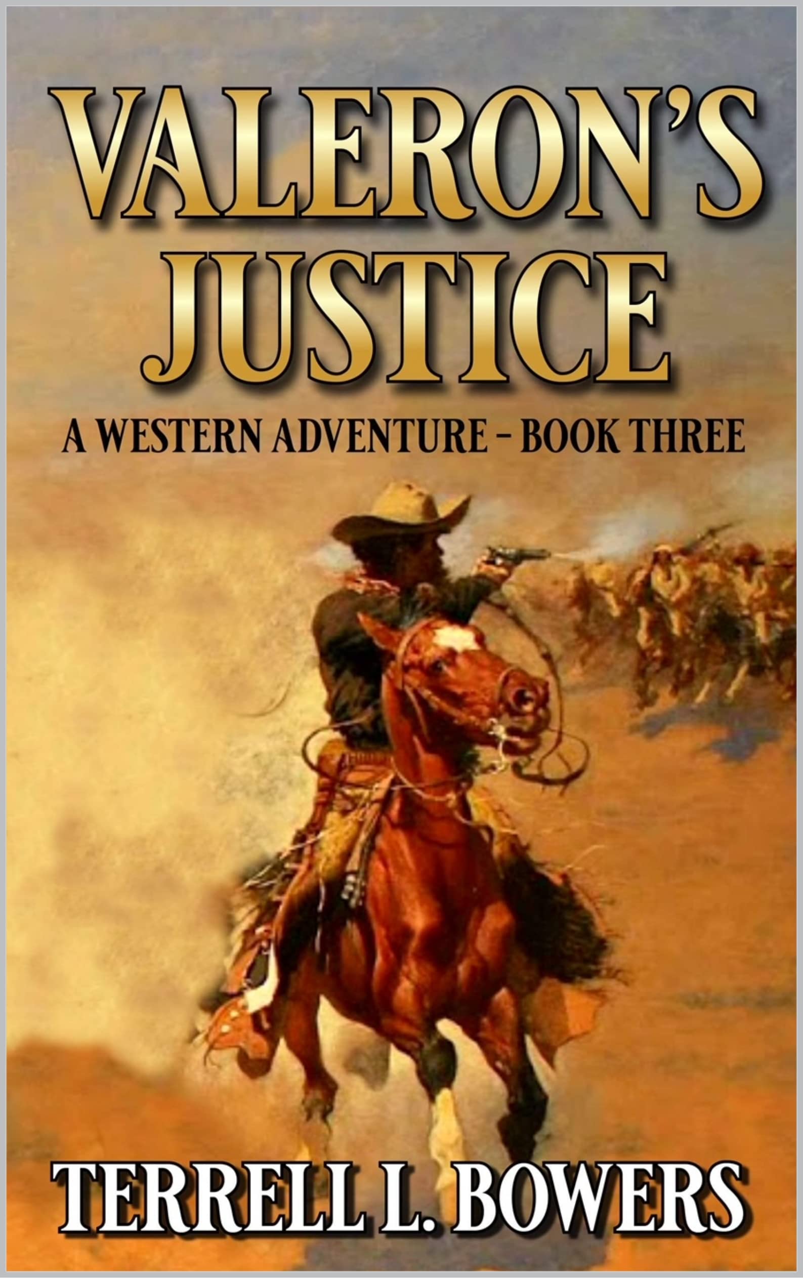 Valeron's Justice: A Western Adventure by Terrell L. Bowers | Goodreads