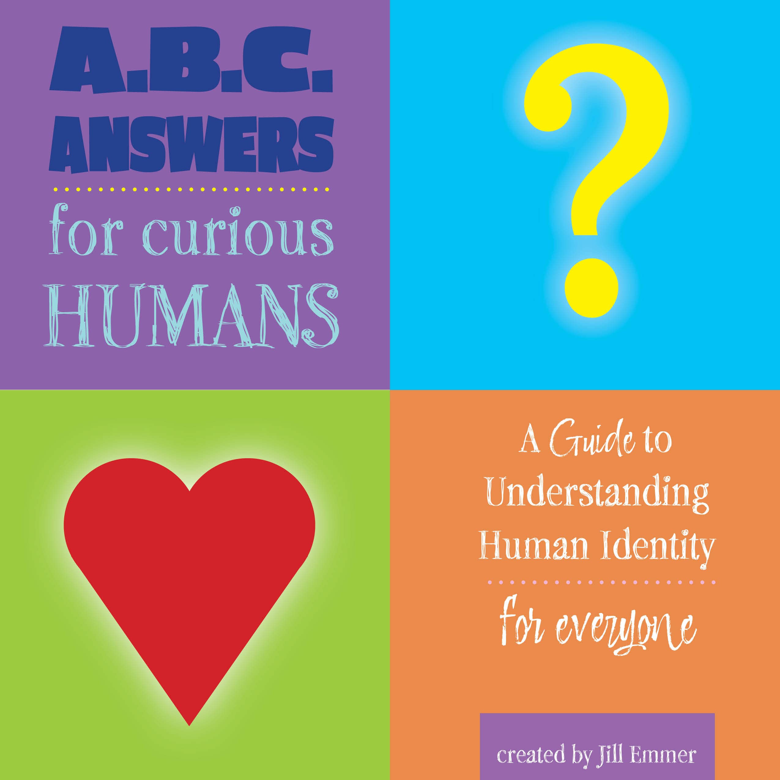 ABC Answers for Curious Humans: A Guide to Understanding Human Identity ...