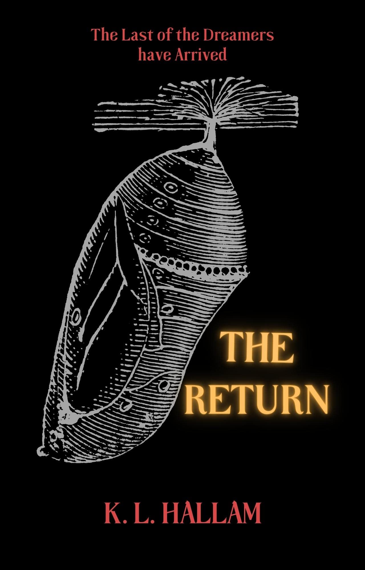 The Return: The Last of the Dreamers Have Arrived: Short Fiction by K ...