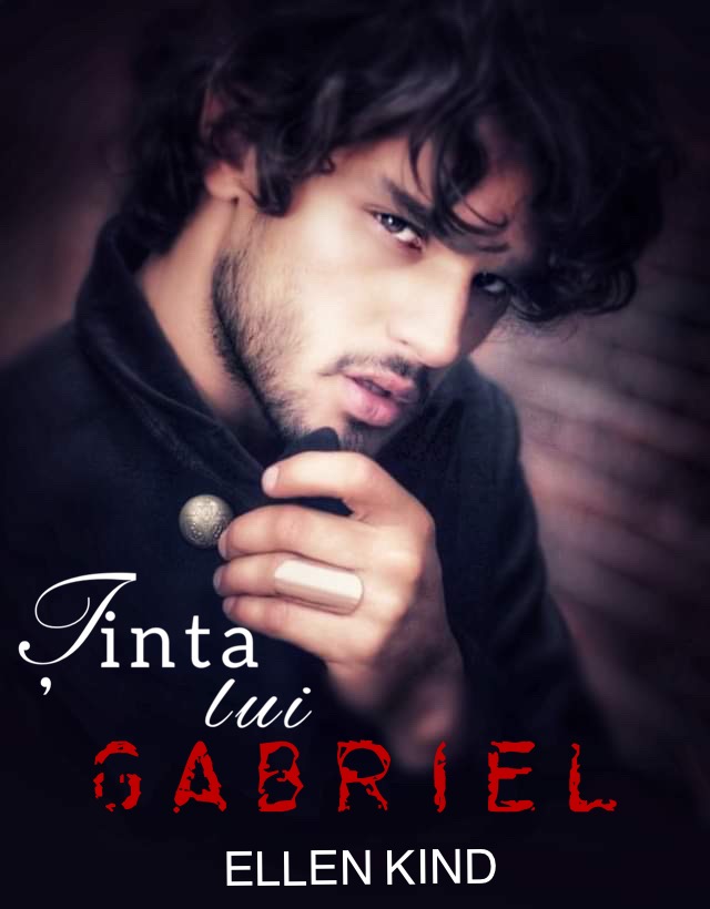 Ținta lui Gabriel by Ellen Kind | Goodreads