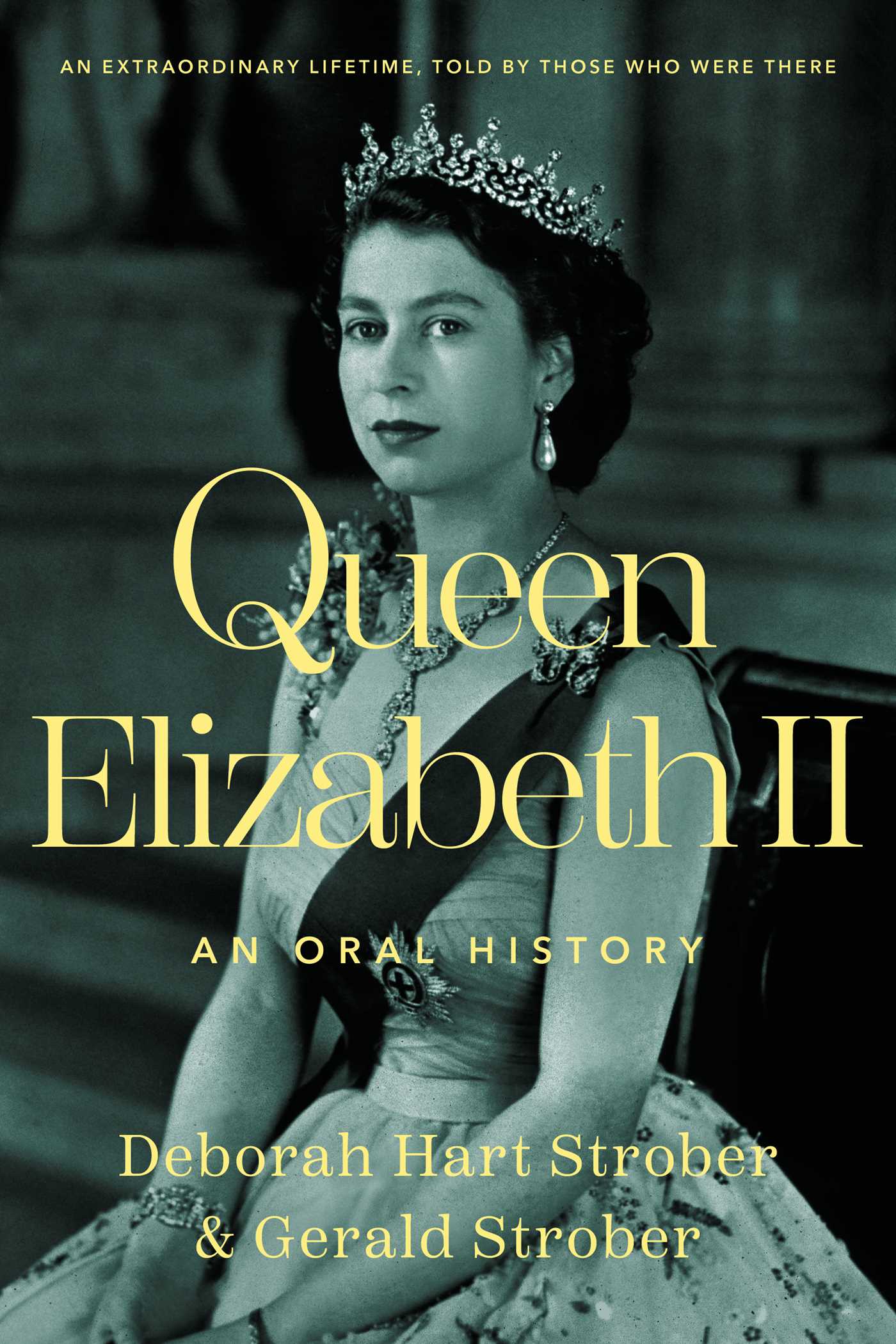 Queen Elizabeth II: An Oral History by Deborah Hart Strober | Goodreads