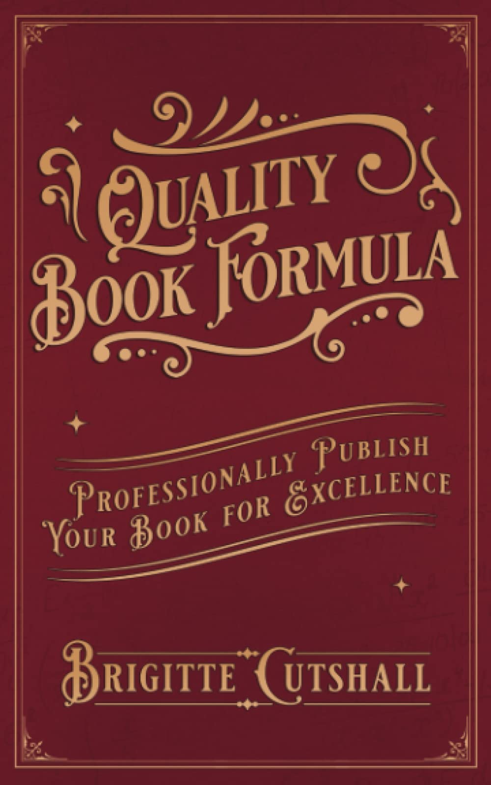 Quality Book Formula: Professionally Publish Your Book for Excellence ...