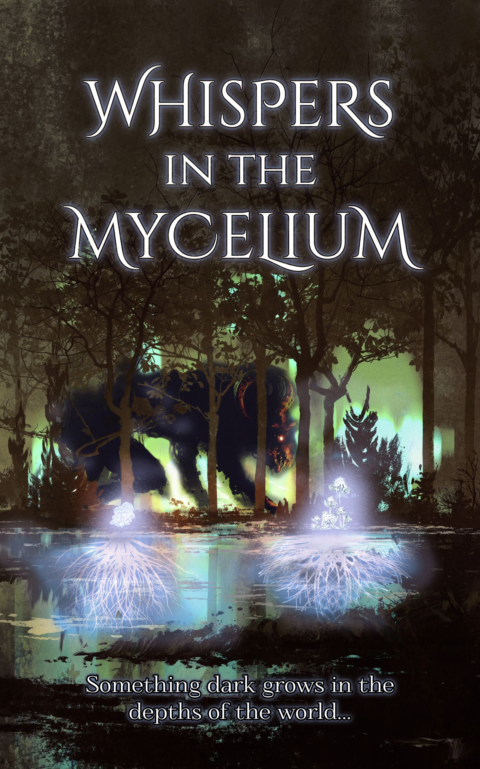 Whispers in the Mycelium: A Dark Fantasy Anthology by Beth Connor ...