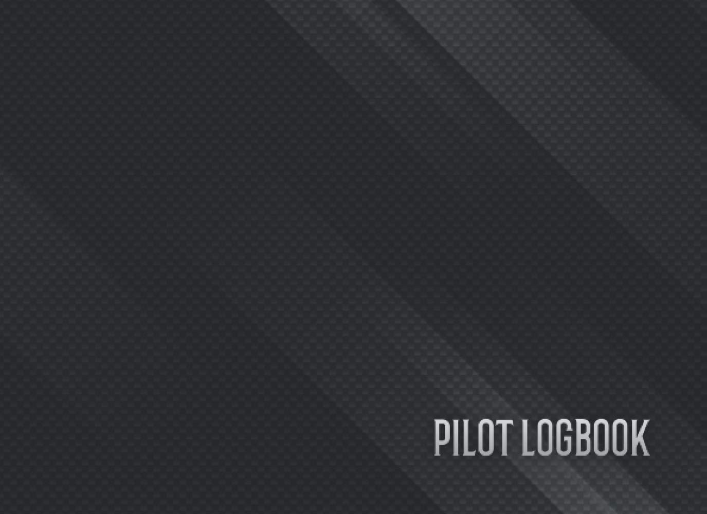 Pilot Logbook: Space to Record Information About a Pilot's Flights ...