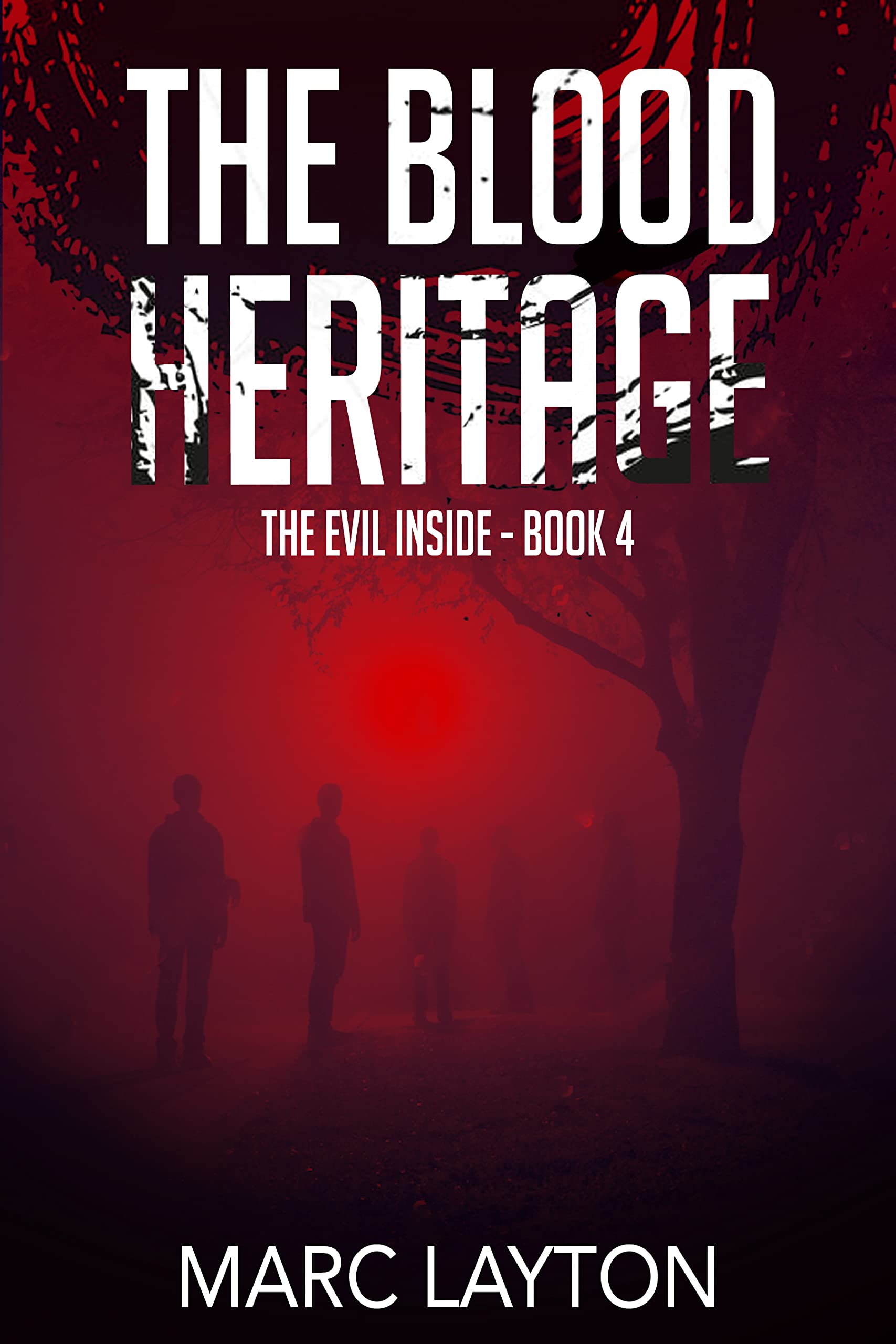 The Blood Heritage (The Evil Inside, #4) by Marc Layton | Goodreads