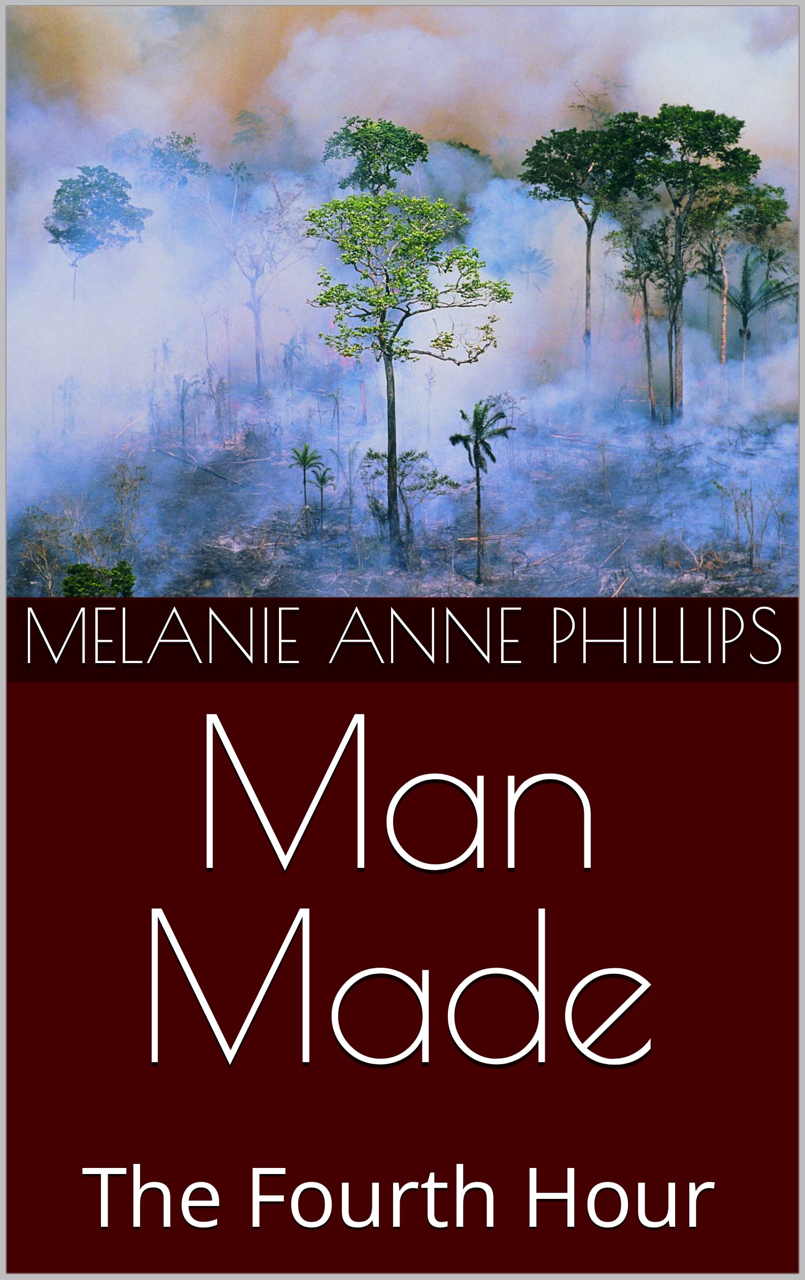 Man Made: The Fourth Hour by Melanie Anne Phillips | Goodreads
